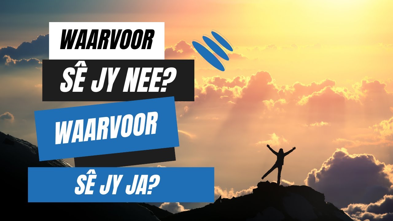 Waarvoor sê jy nee? Waarvoor sê jy ja? - YouTube