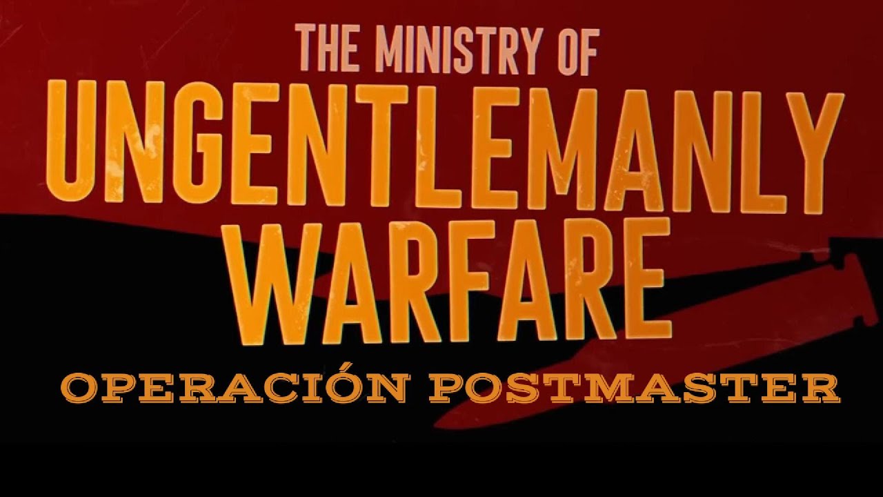 The Ministry of Ungentlemanly Warfare II: OPERACIÓN POSTMASTER - YouTube