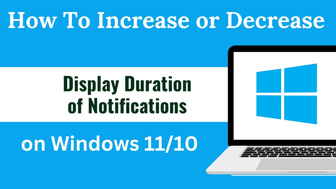 How to Increase or Decrease Display Duration of Notifications in ...