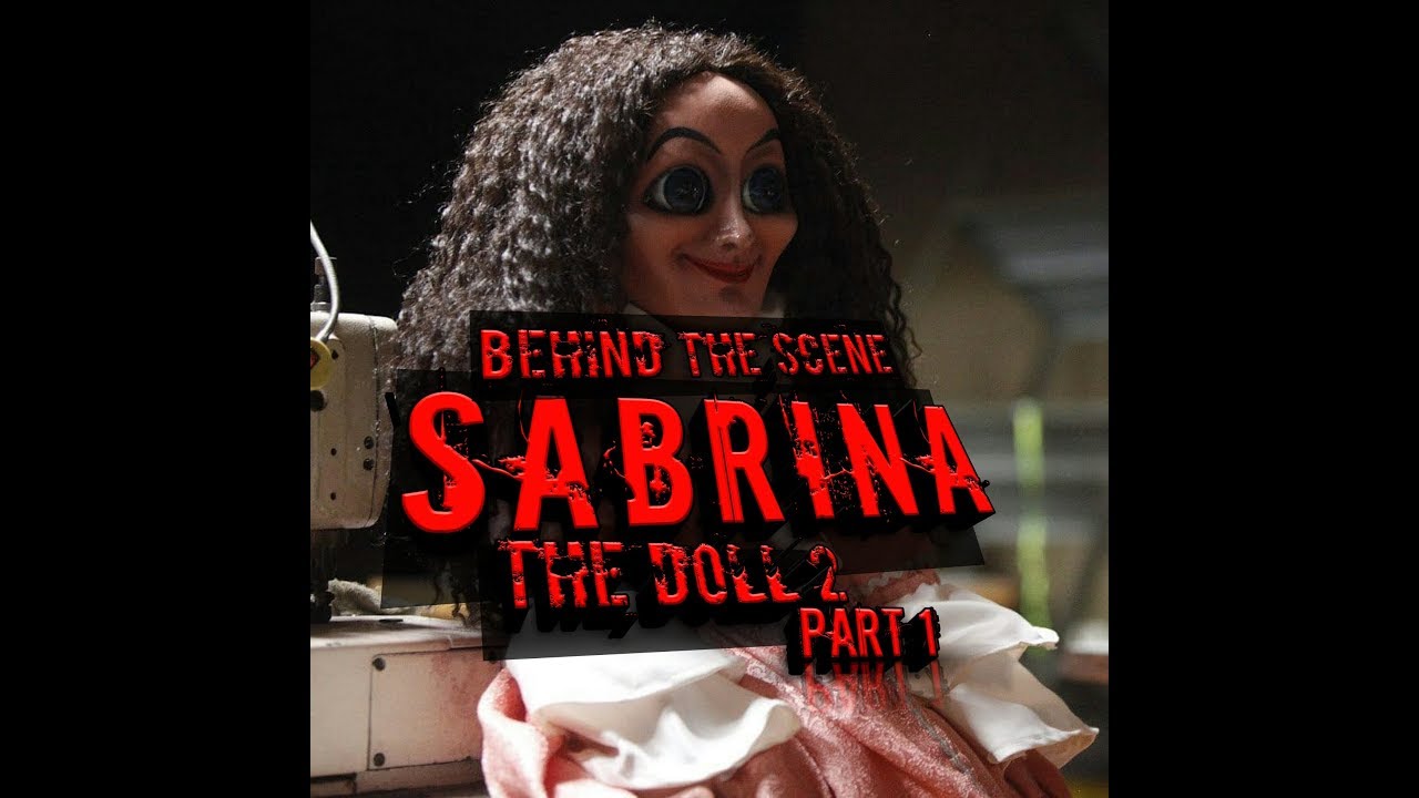 SABRINA THE MOVIE, THE DOLL 3 BTS part 1 - YouTube