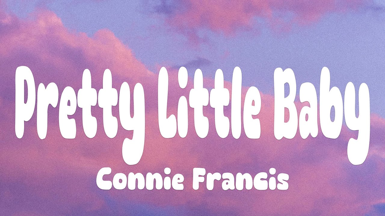 Connie Francis - Pretty Little Baby (Lyrics) - YouTube
