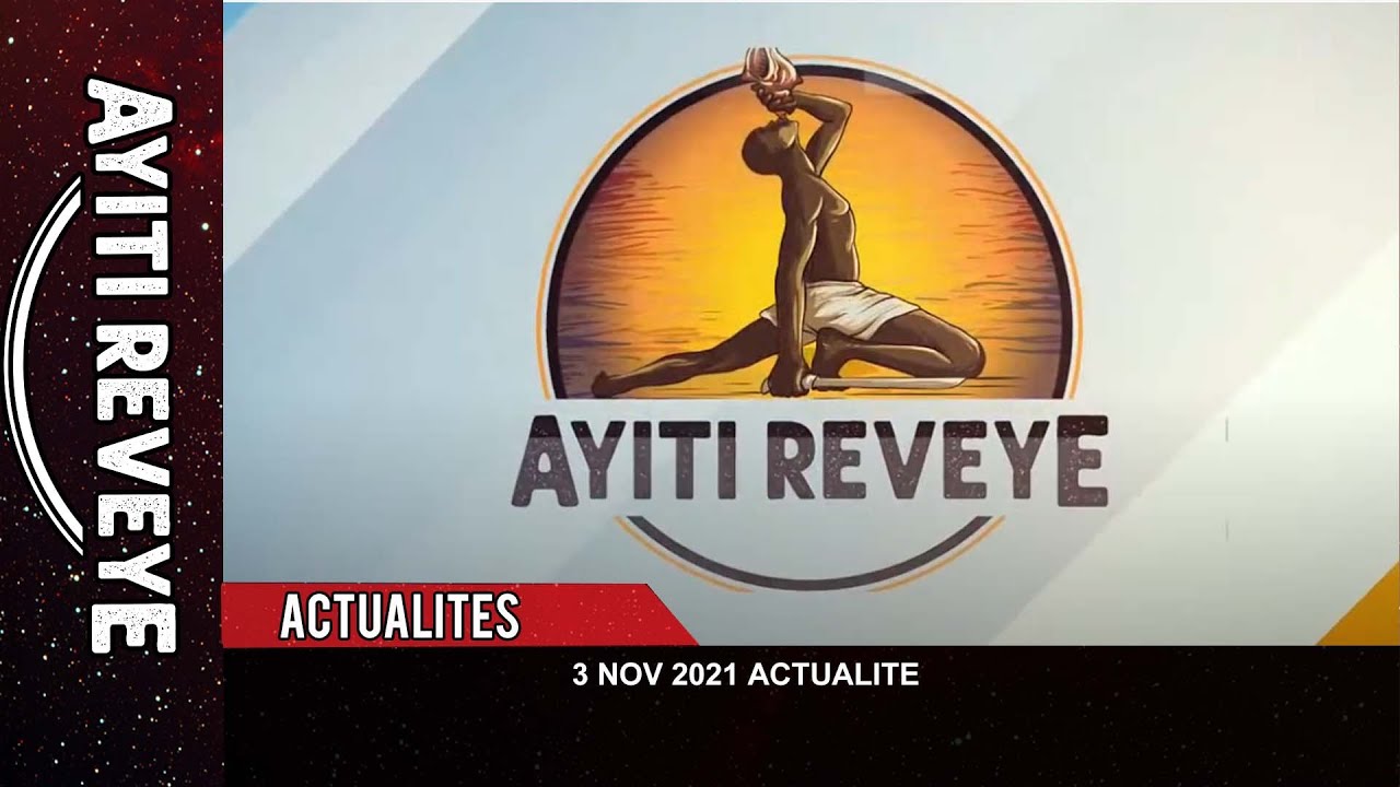 AYITI REVEYE - 5 NOV 2021 - YouTube