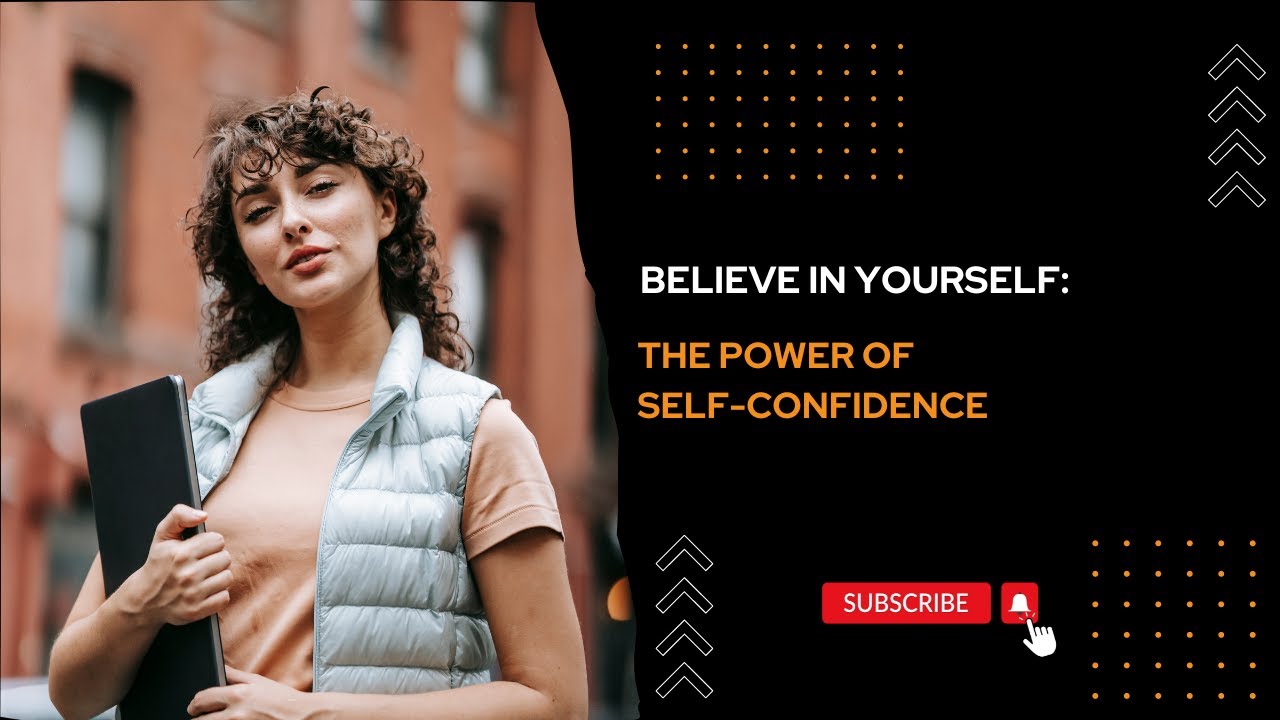 Motivation: Believe in Yourself: The Power of Self-Confidence - YouTube