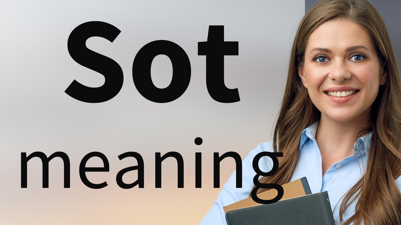 Sot — SOT definition - YouTube