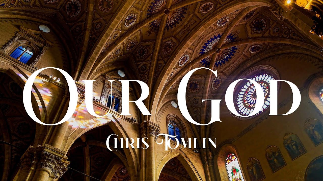 Chris Tomlin - Our God (Lyric Video) - YouTube