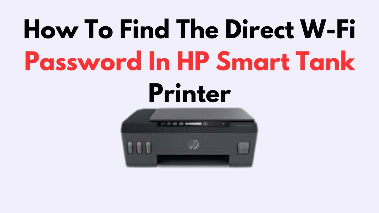 How To Find The Direct W-Fi Password In HP Smart Tank Printer - YouTube