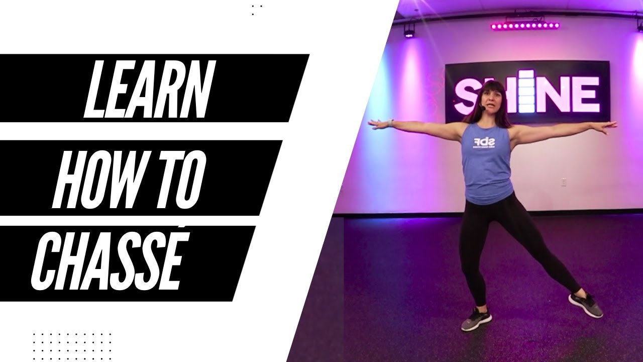 HOW TO DO A CHASSÉ // SHiNE DANCE FITNESS™ - YouTube