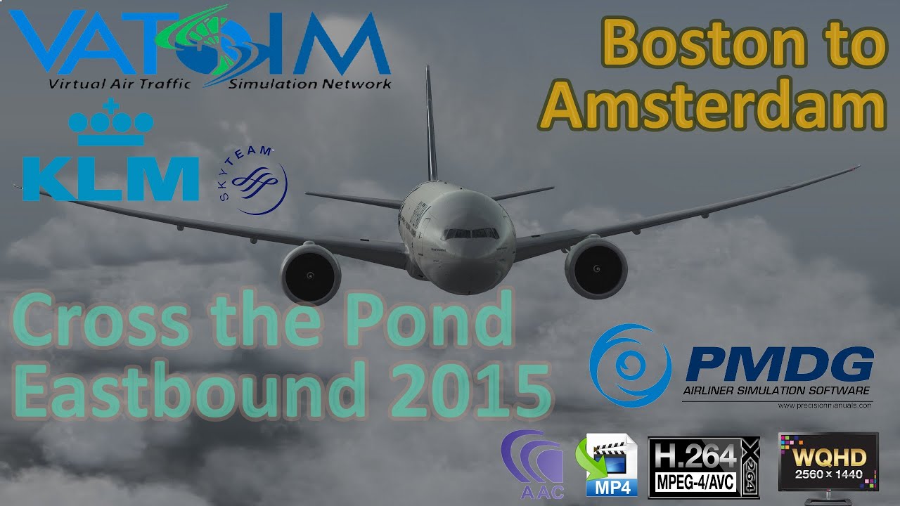 P3Dv3 | Cross the Pond 2015 | Vatsim | Boston to Amsterdam | KLM-19 ...