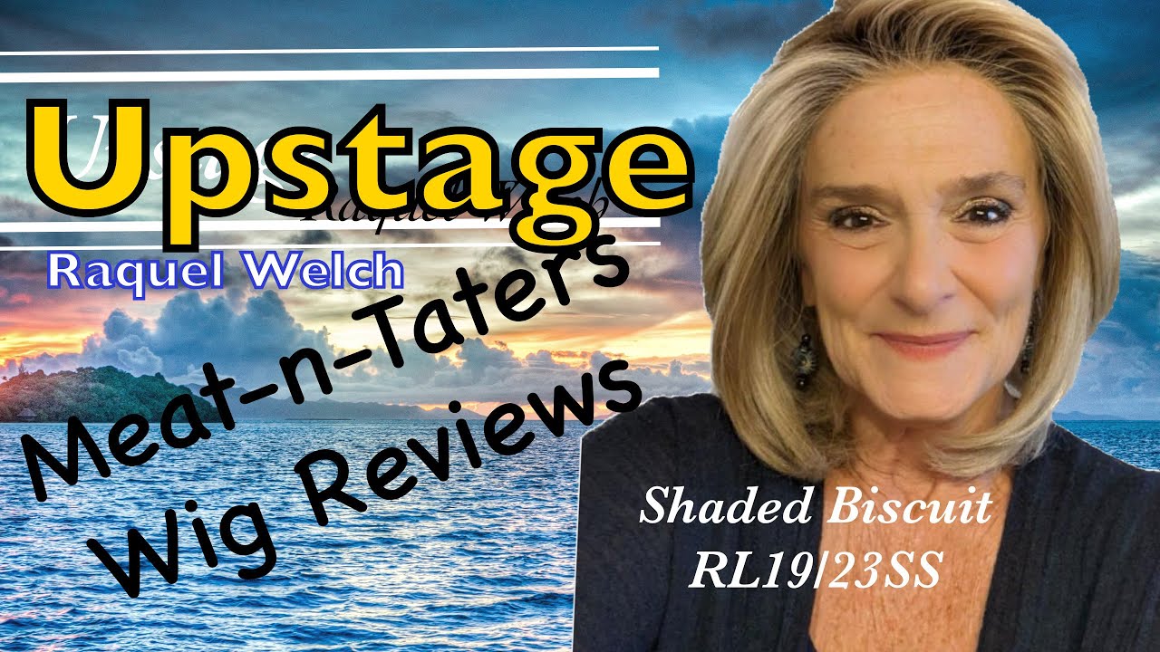 Raquel Welch Upstage in Shaded Biscuit RL19/23SS // Meat-n-Taters Wig ...