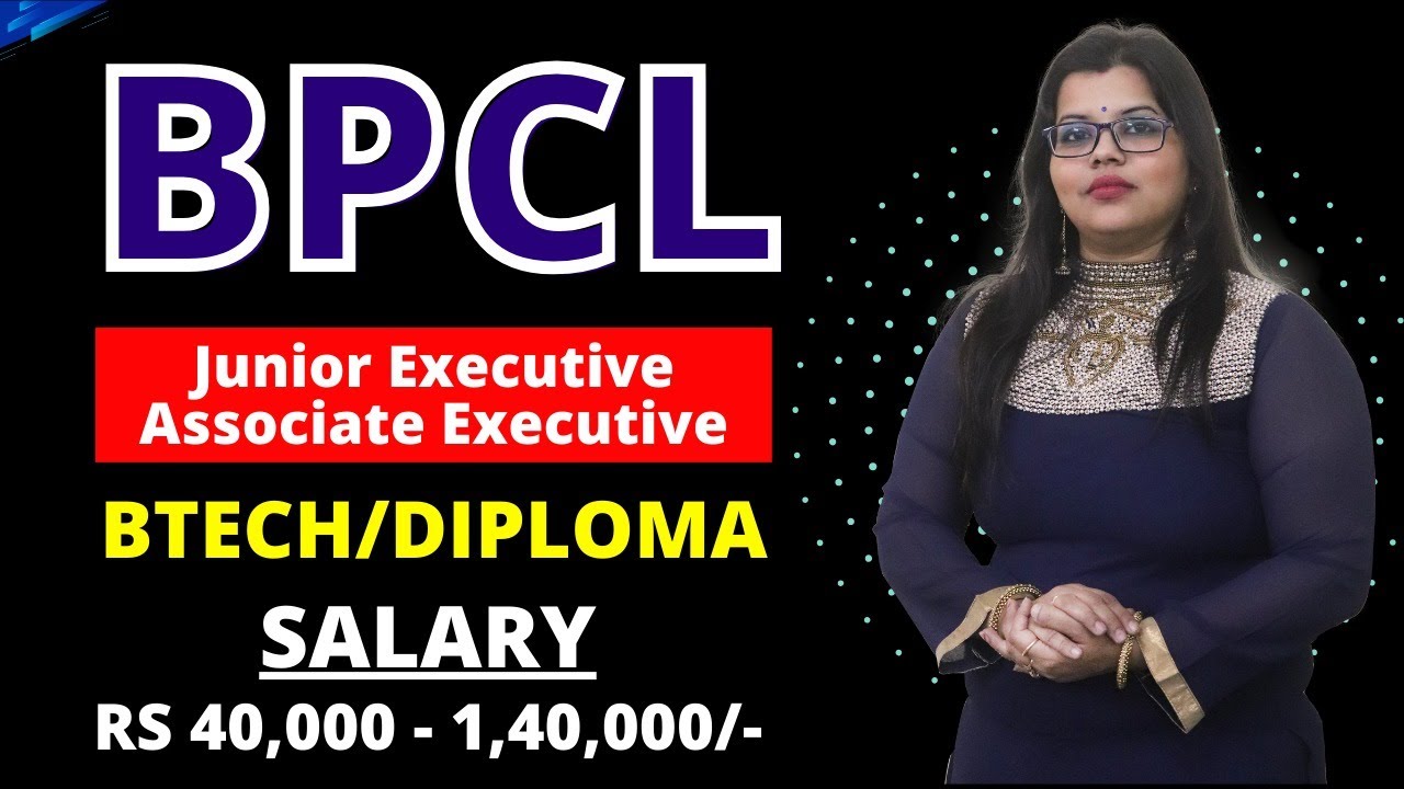 BPCL RECRUITMENT 2023 || JUNIOR & ASSOCIATE EXECUTIVE || BTECH/DIPLOMA ...
