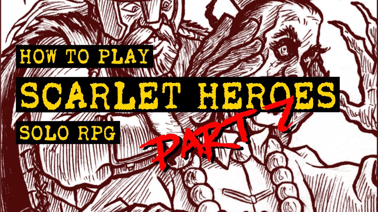 How to Play Scarlet Heroes Solo RPG: Part 7 - YouTube