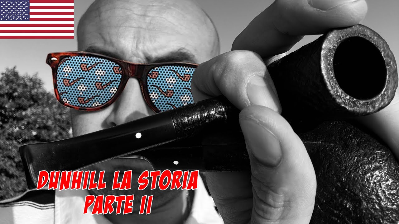 Dunhill la storia e la leggenda: Parte 2 #ytpcpipecommunity - YouTube