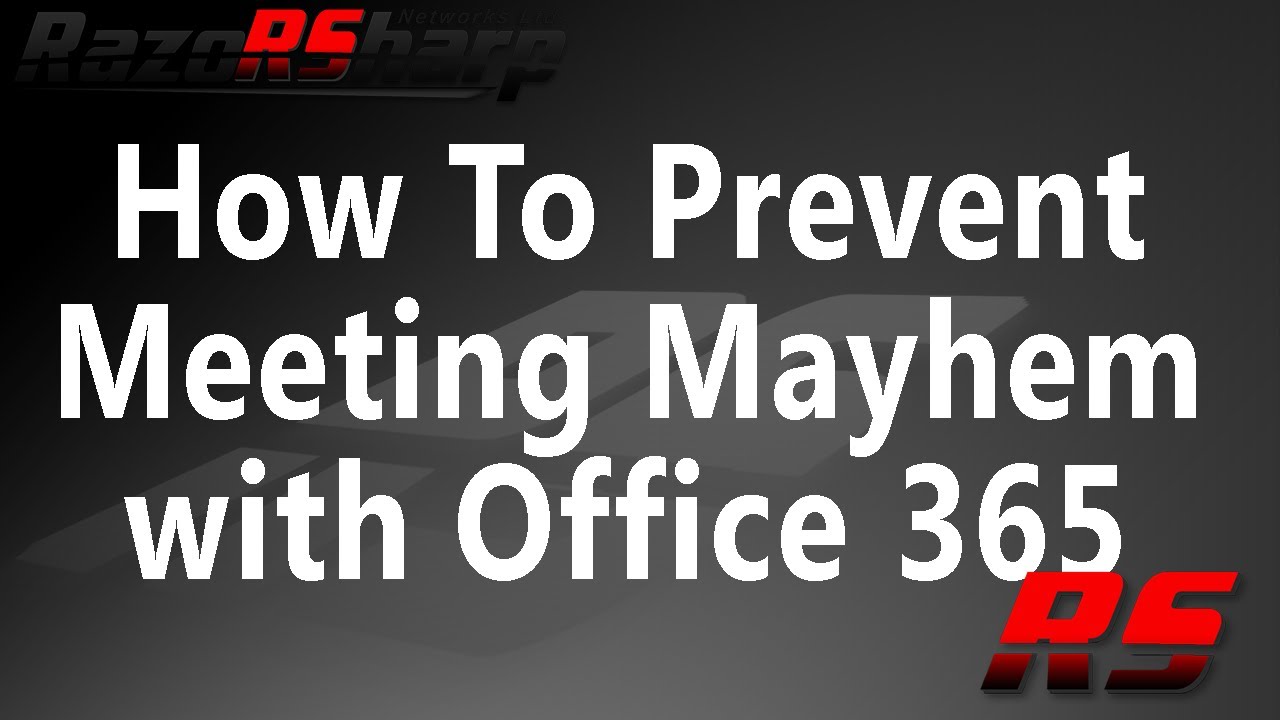 How To Prevent Meeting Mayhem with Office 365 - YouTube