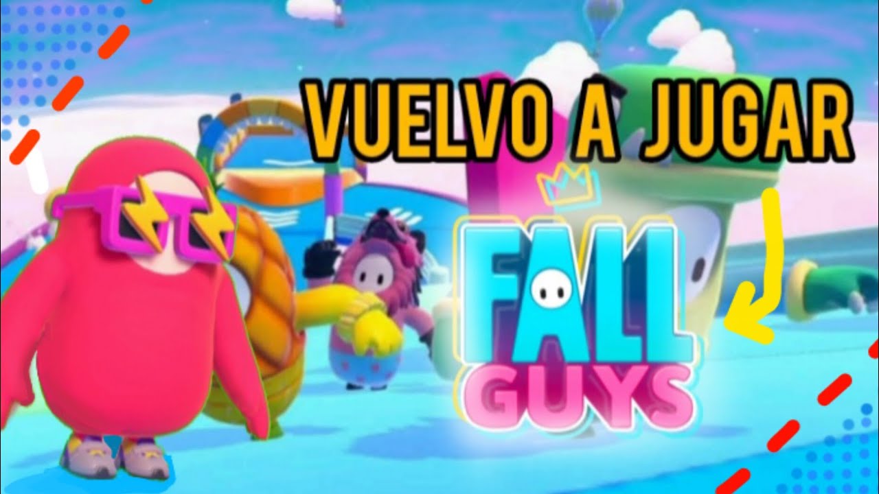 Volviendo a jugar Fall guys XDDDD|volviendo a jugar y subir video de ...