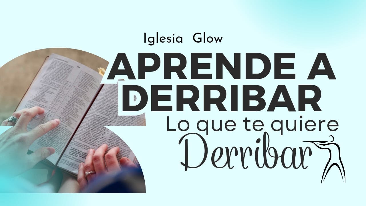 APRENDE A DERRIBAR LO QUE TE QUIERE DERRIBAR - YouTube