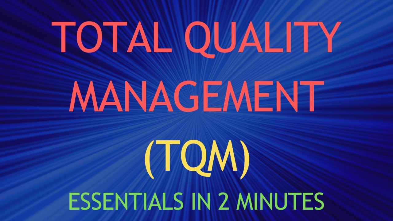 Total Quality Management (TQM): Essentials in 2 Minutes - YouTube