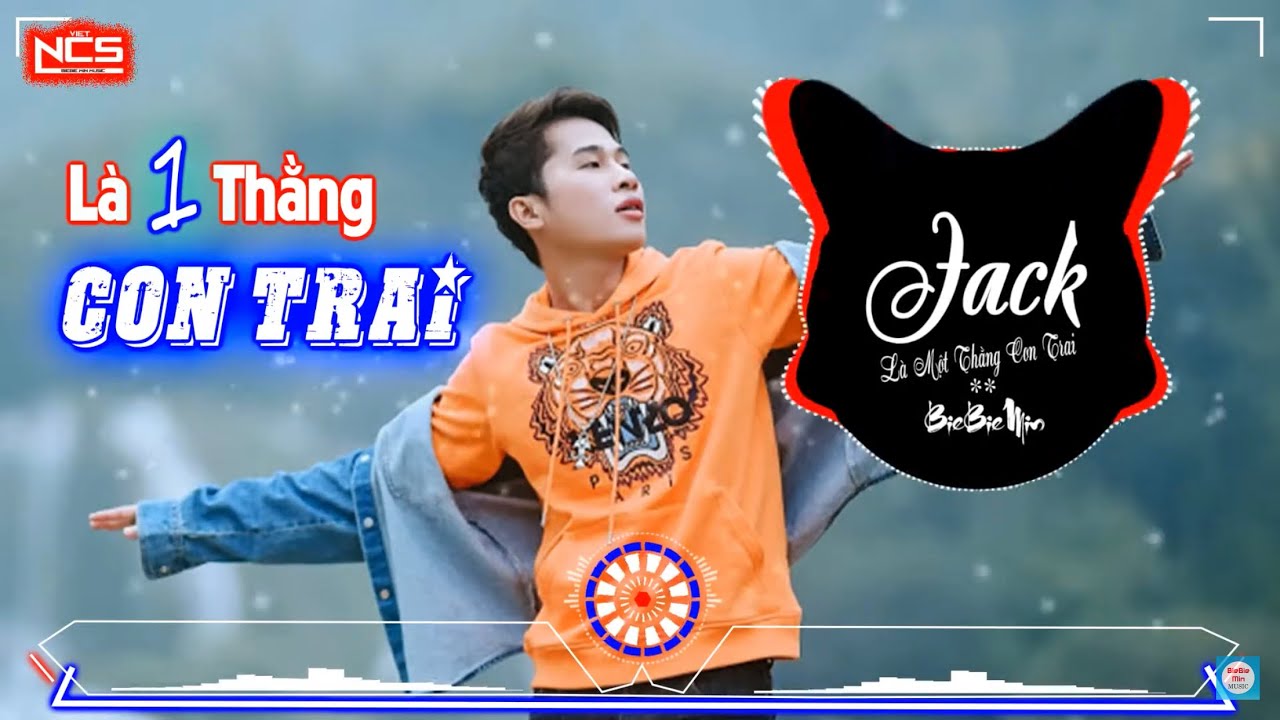 Là 1 Thằng Con Trai Remix ☘️ JACK ️ Nhạc EDM 🌸| nhạc trẻ Remix hay Nhất ...