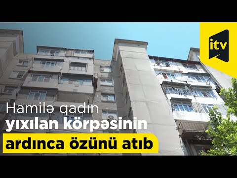 Bakıda hamilə qadın yeddinci mərtəbədən yıxılan körpəsinin ardınca özünü atıb
