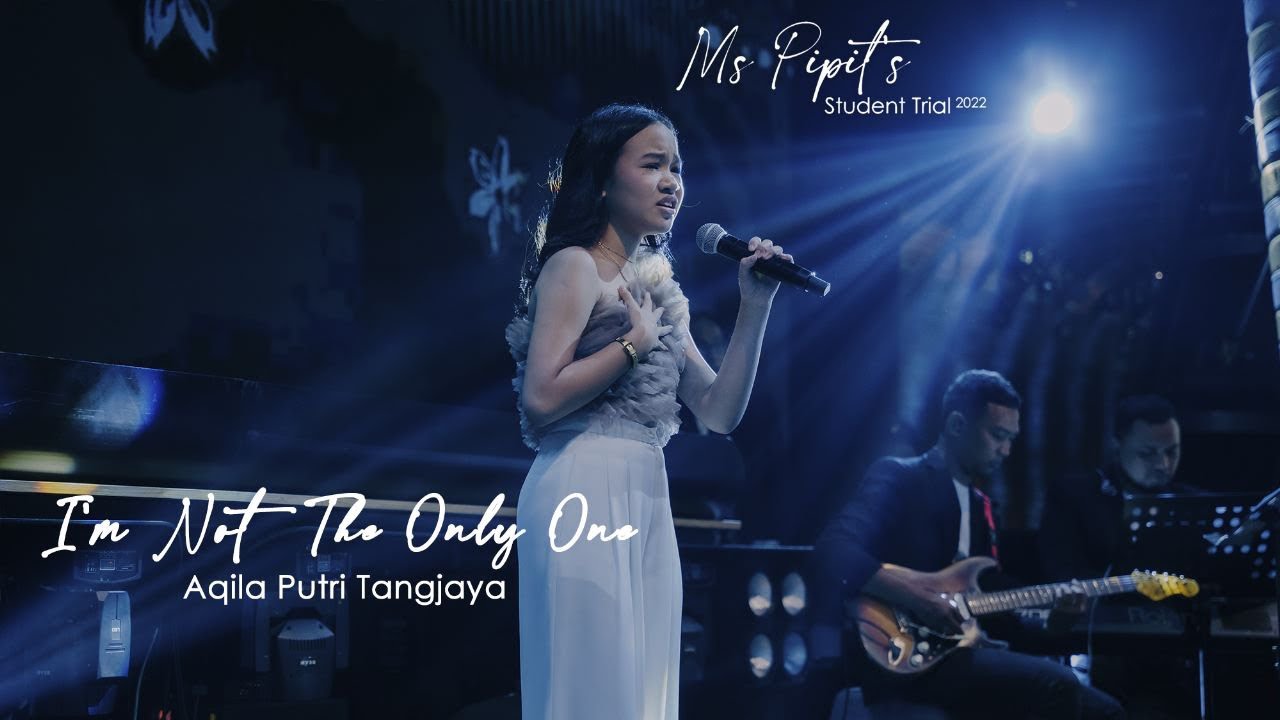 I’m Not The Only One - Aqila Putri Tangjaya (Live Performance at Ms ...