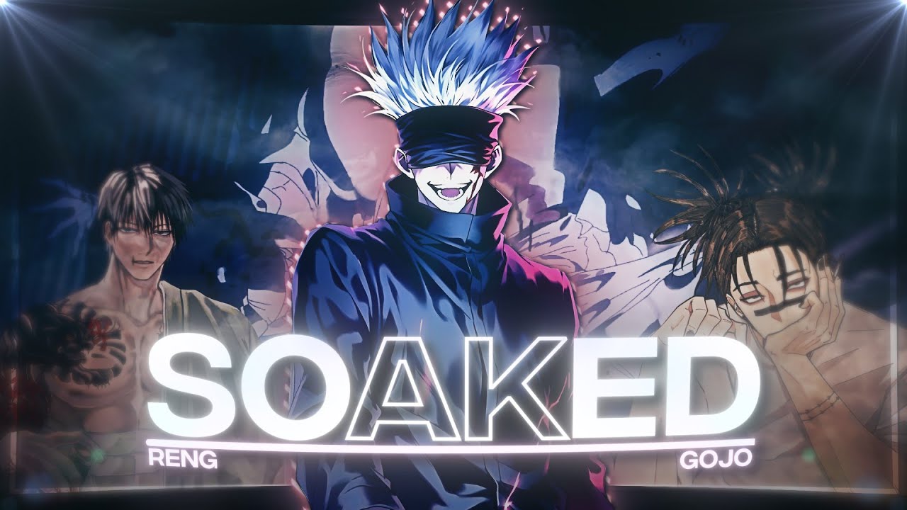 Soaked - Gojo - 4K - [ AMV / EDIT ] - YouTube