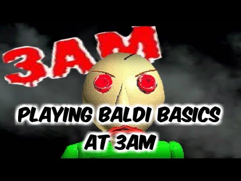 Playing Baldi Basics at 3AM !! (SCARY) - YouTube