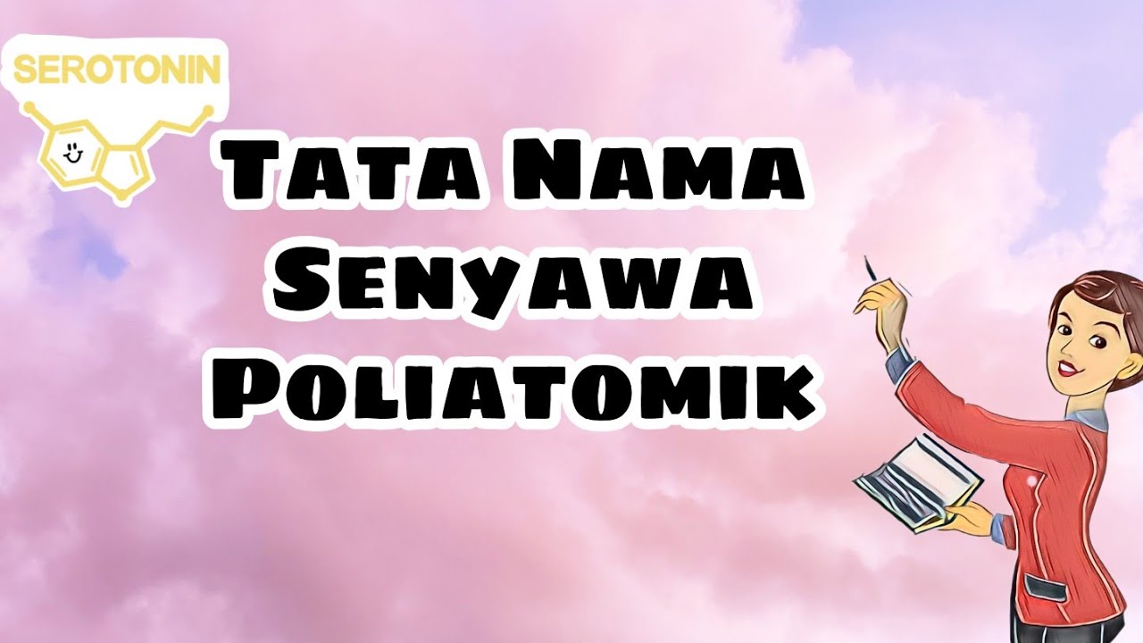 KIMIA KELAS X TATA NAMA SENYAWA II : SENYAWA POLIATOMIK - YouTube