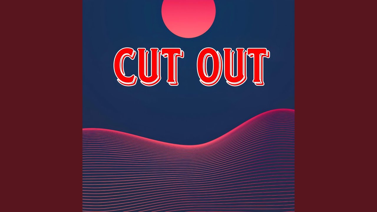 Cut Out - YouTube