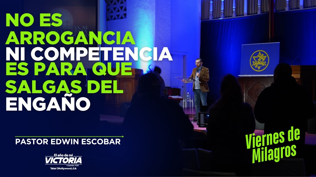 No es arrogancia, ni competencia, es para que salgas del engaño. | Rev. Edwin Escobar | Taber ...