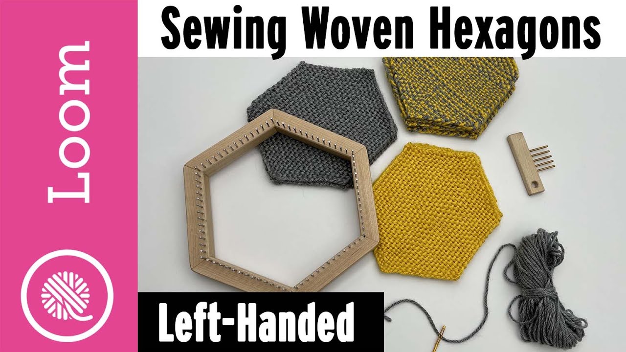 How to Join Woven Hexagons (Seaming Weaving) Left Handed - YouTube