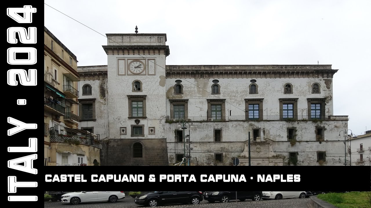Castel Capuano & Porta Capuana, Naples, Italy, 2024 - YouTube