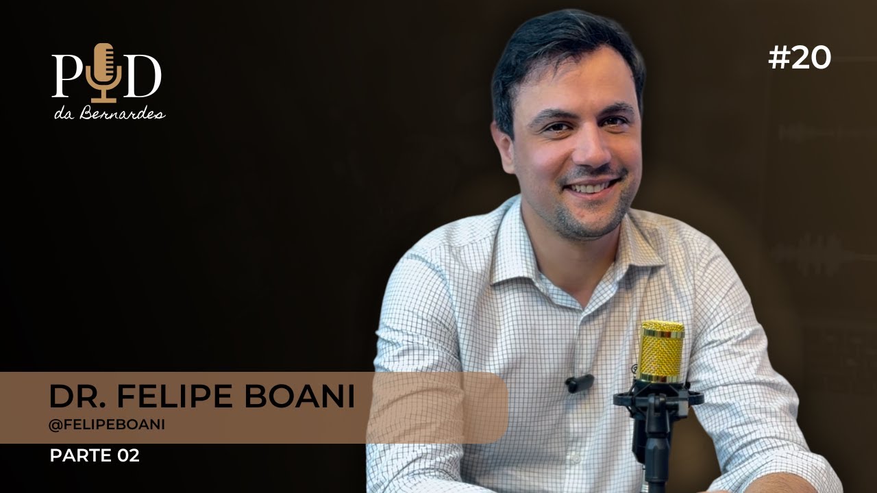 ENTREVISTA DR FELIPE BOANI NO PODDABERNARDES PARTE 2 - YouTube