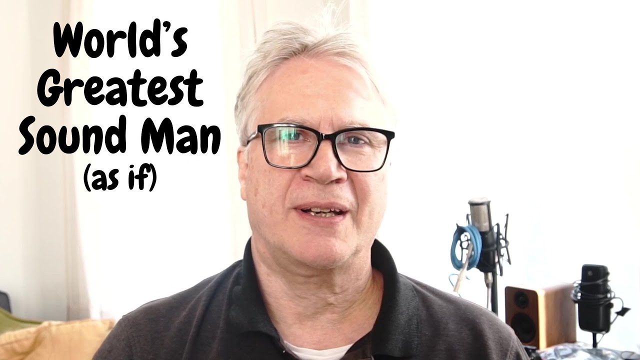 World's Greatest Sound Man (as if) - YouTube