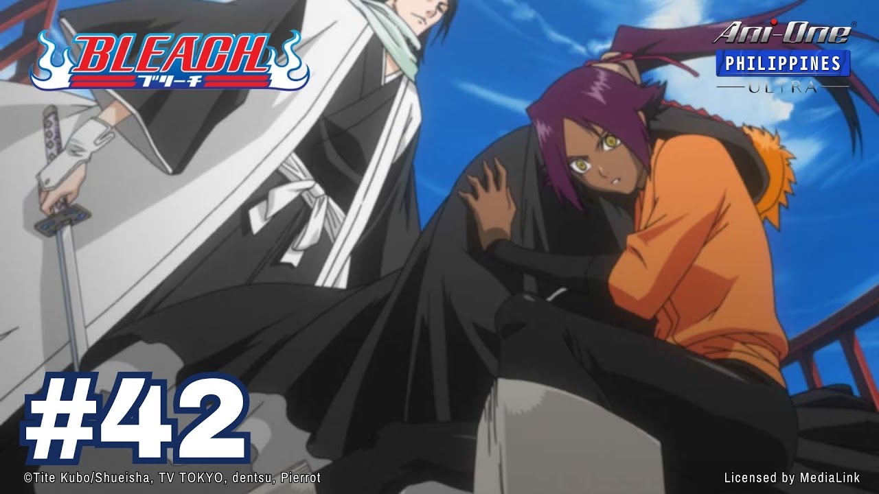 《BLEACH》Episode #42 (EN Sub / JP Dub) 【Ani-One Philippines】LIMITED TIME ...