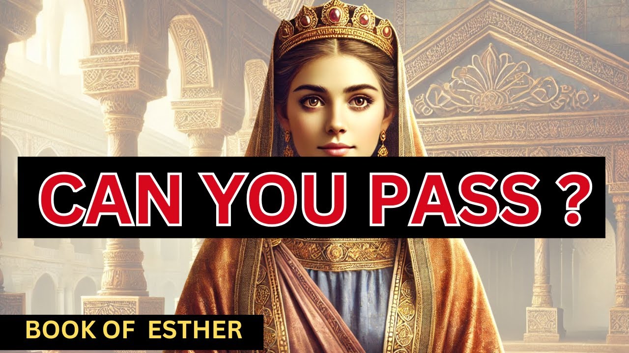 50 BIBLE QUESTIONS TO TEST YOUR BIBLE KNOWLEDGE - BOOK OF ESTHER ...