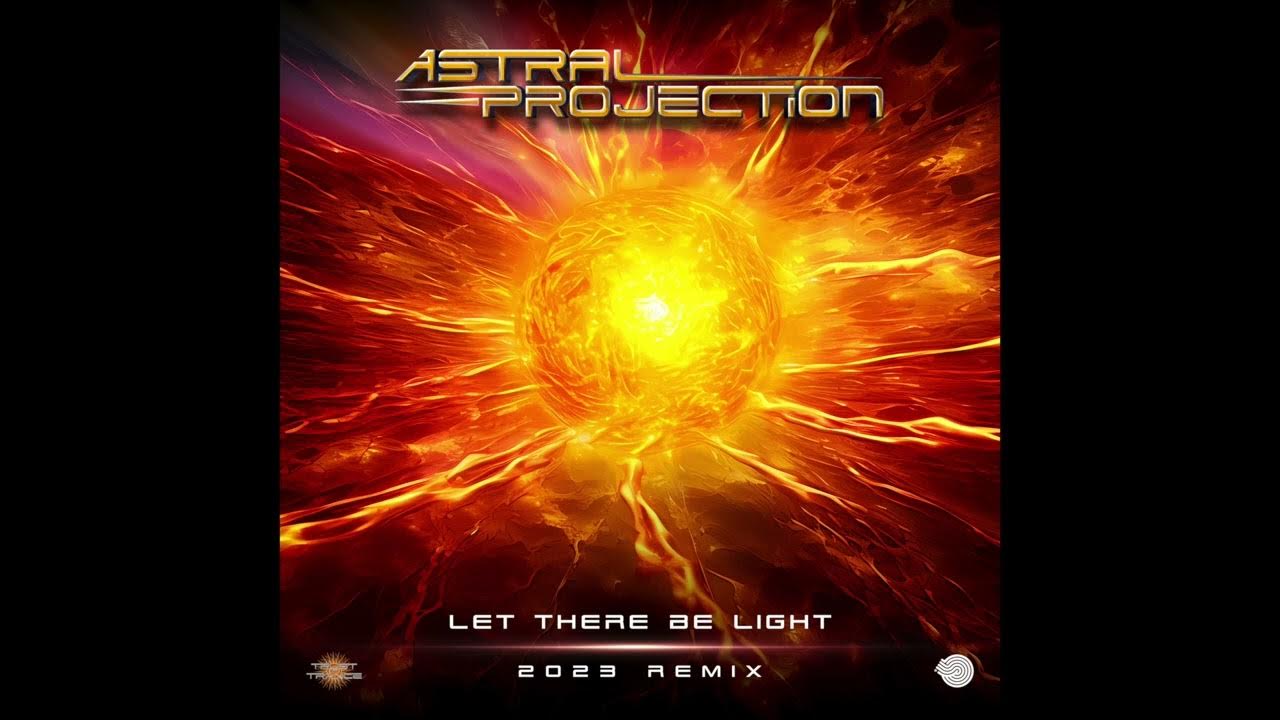 Astral Projection - Let There Be Light (2023 Remix) - YouTube