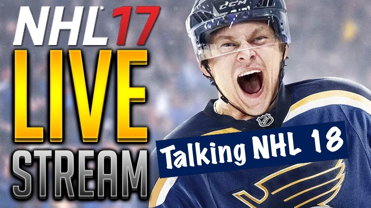 Talking NHL 18 - Q & A - come chat!( nhl 17 LIVE STREAM ) PULL OF THE ...