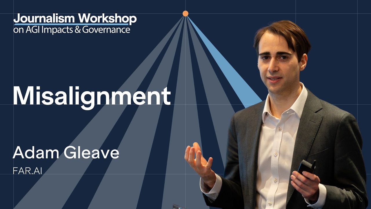 Adam Gleave - Misalignment [Journalism Workshop] - YouTube