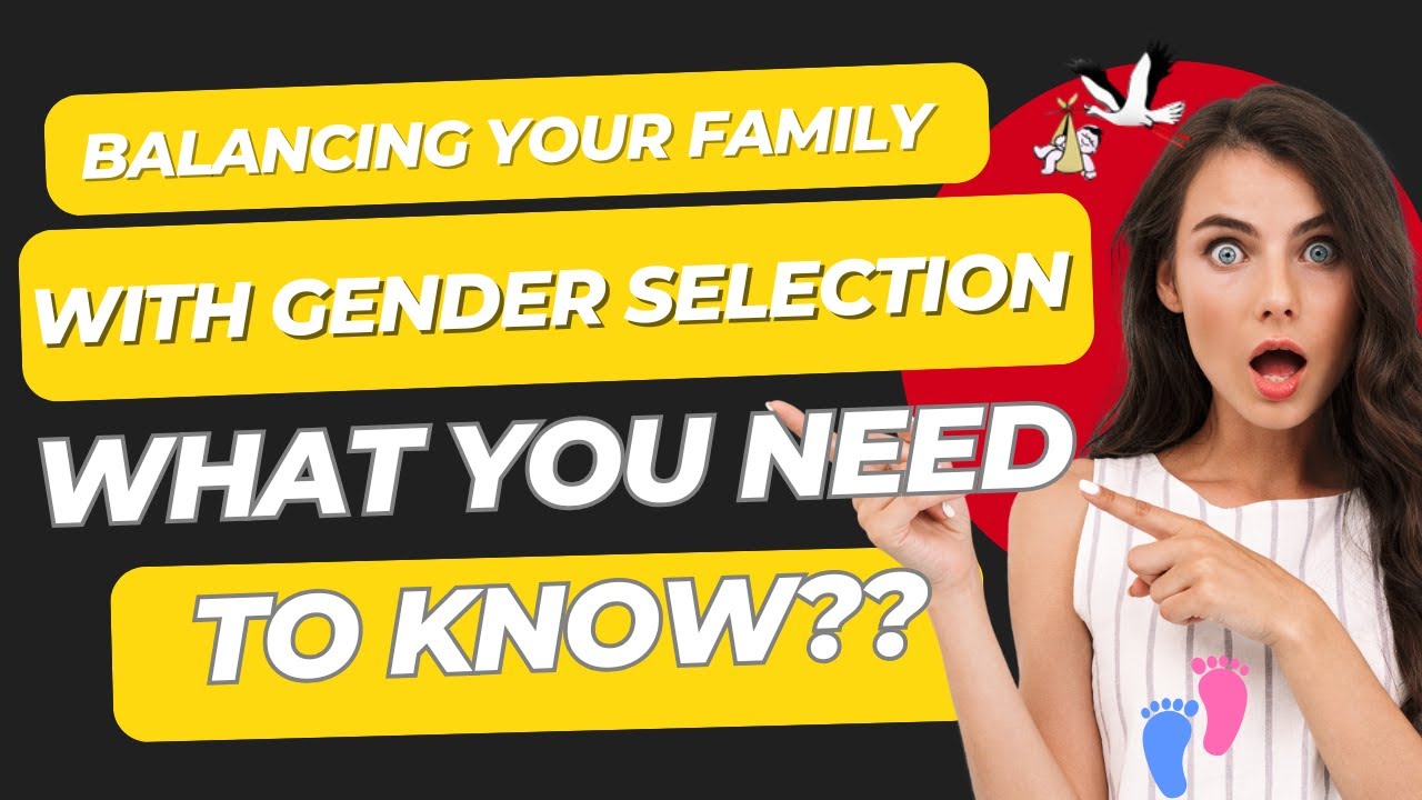 Balancing Your Family with Gender Selection | Empower Your Family ...