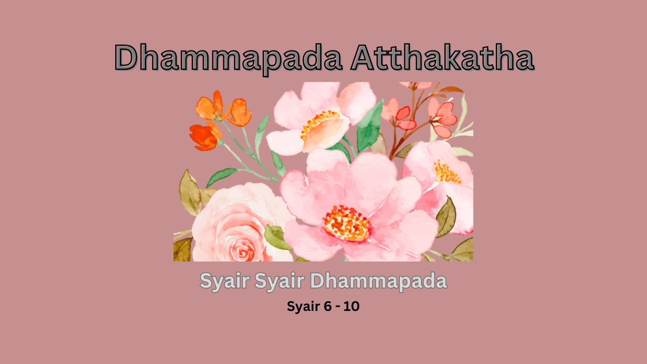 Dhammapada Atthakatha Syair 6-10 #dhammapadaAtthakatha,#syairdhamma,# ...