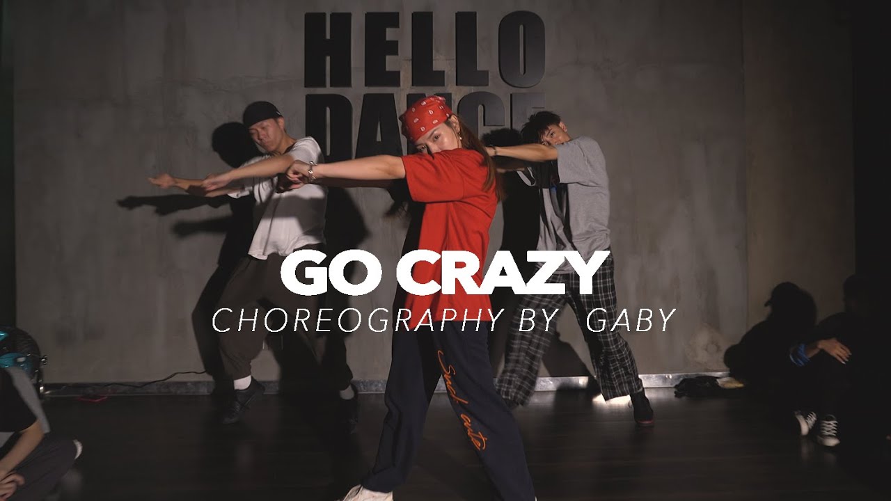 Go Crazy / GABY Choreo - HELLO DANCE - YouTube