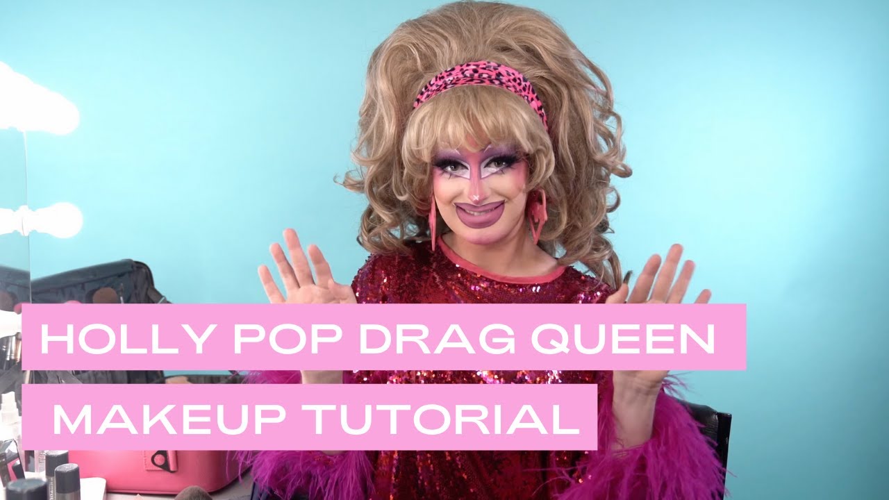 Holly Pop's Ultimate Drag Queen Makeup Tutorial | The Masters Institute ...