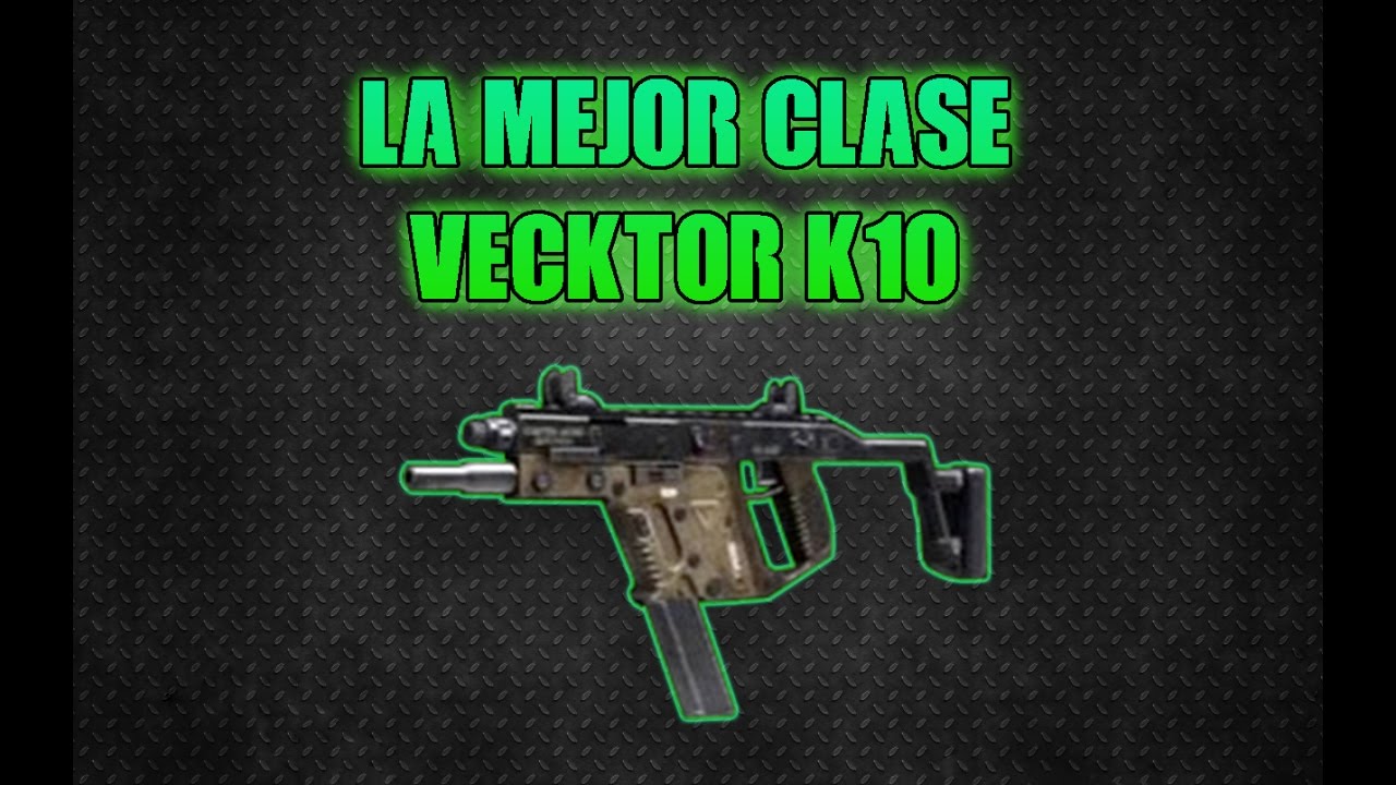 La Mejor Clase para la Vector K10 | Call of Duty Black Ops 2 ...