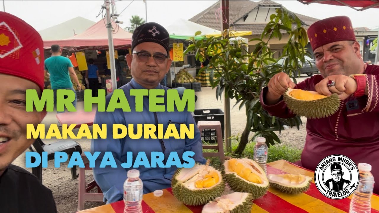 Makan Durian dengan Mr. Hatem di Paya Jaras - YouTube