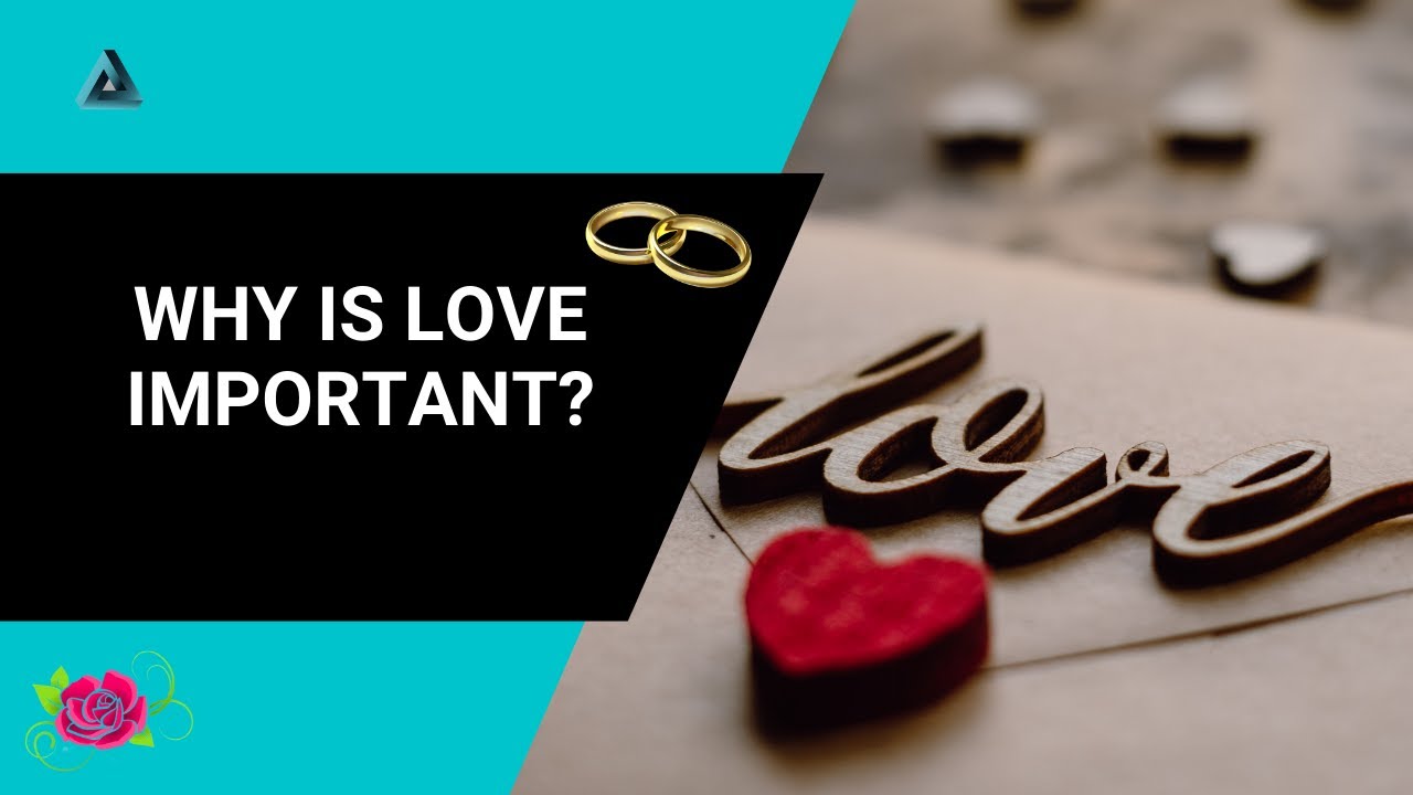 Why Is Love Important? - YouTube