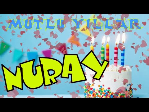 Mutlu yıllar iyi ki doğdun NURAY | Happy birthday to you | İsminize özel doğum günü şarkısı