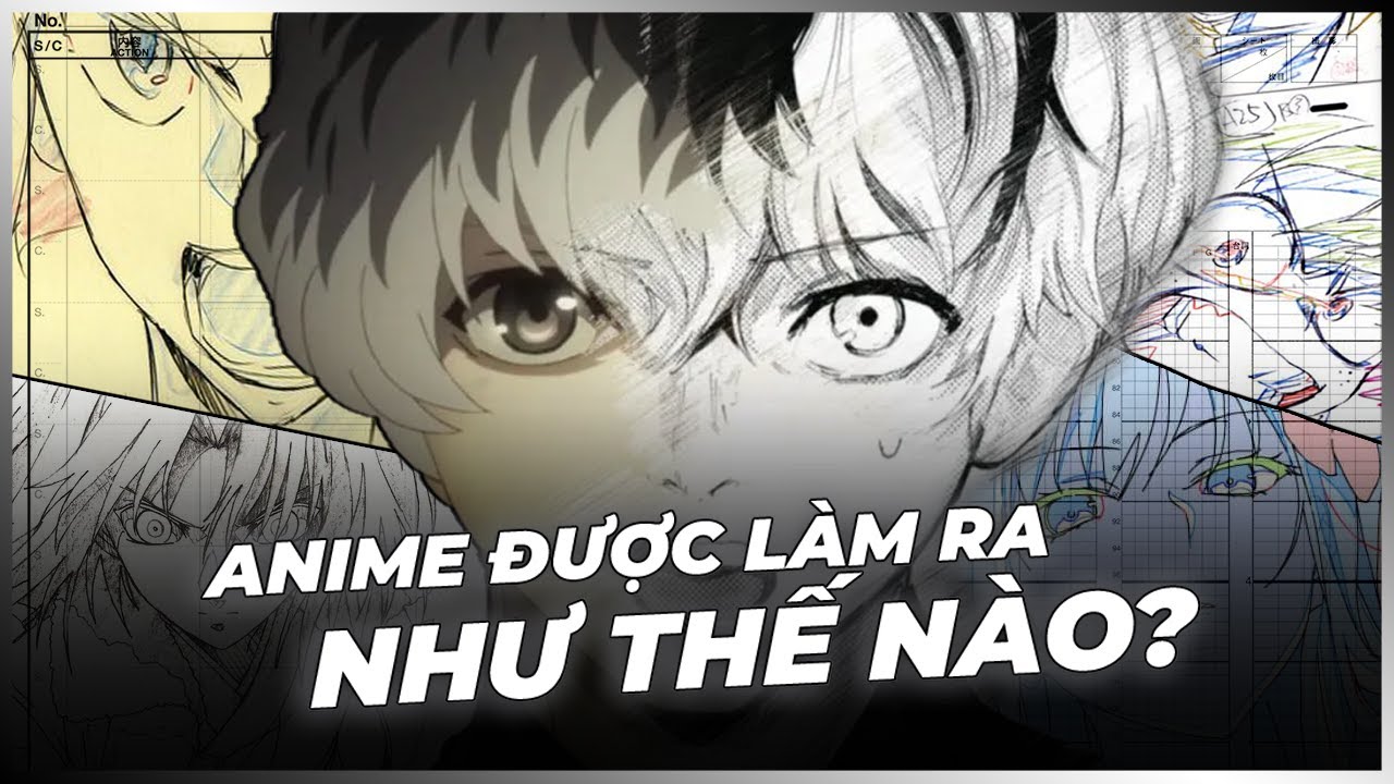 Anime Được Làm Ra Như Thế Nào? - YouTube