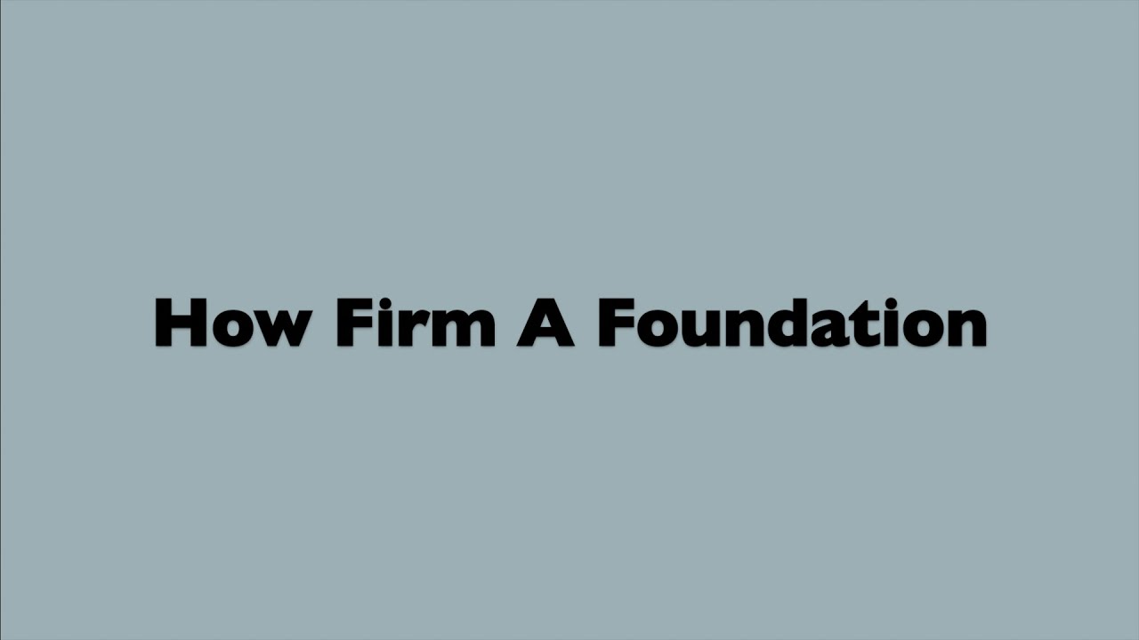How Firm A Foundation - YouTube