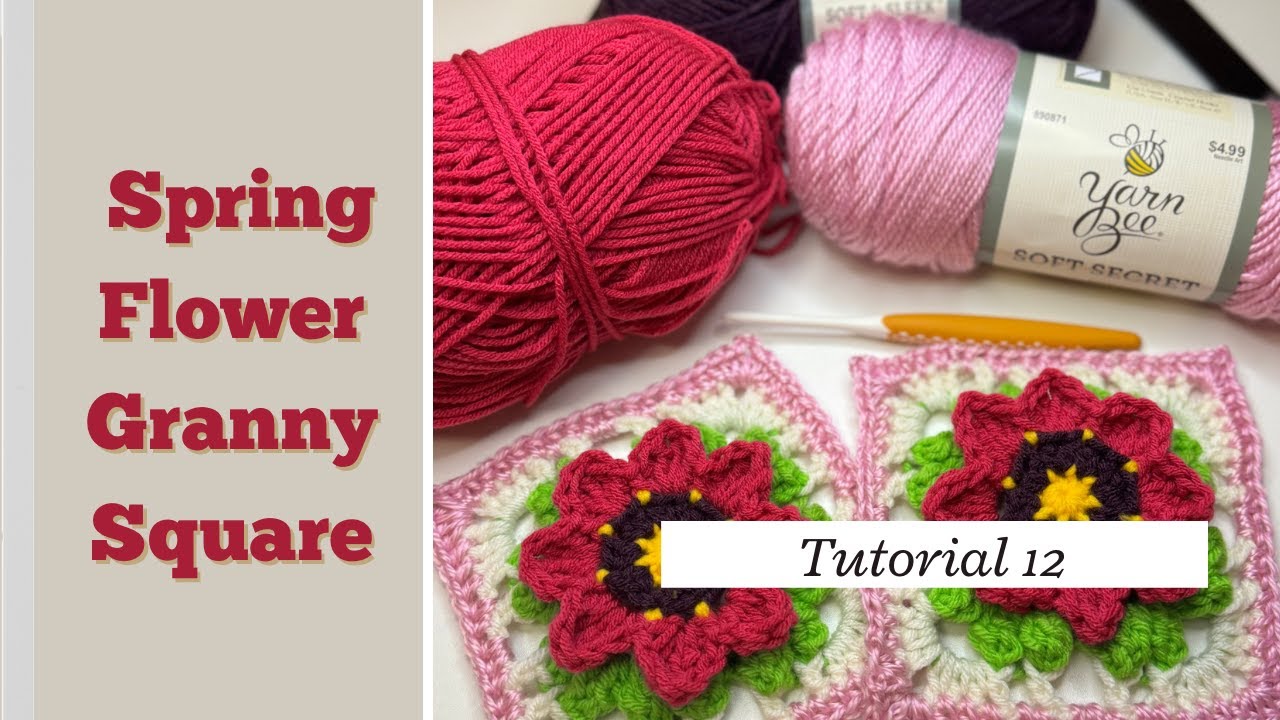 Tutorial 12 | Spring Flower Granny Square - Learn some new stitch pc ...