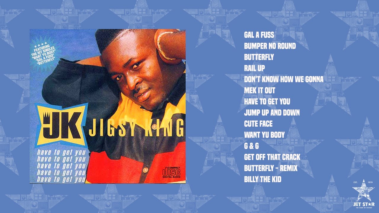Jigsy King - Have to Get You (Full Album) | Jet Star Music - YouTube