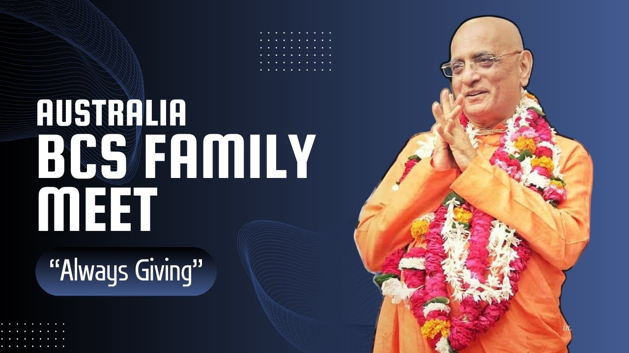 Australia BCS Family Meet - Guru Maharaj's Magnanimity (Always Giving ...